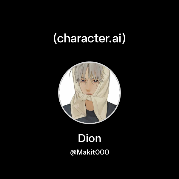 Chat with Dion | character.ai | AI Chat, Reimagined–Your Words. Your World.