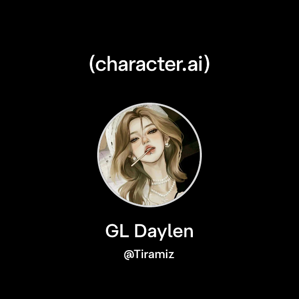 Chat with GL Daylen | character.ai | AI Chat, Reimagined–Your Words ...