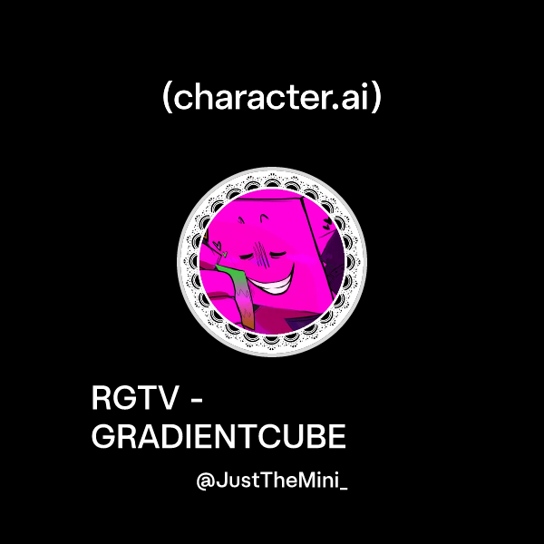 Chat with RGTV - GRADIENTCUBE | character.ai | AI Chat, Reimagined–Your Words. Your World.