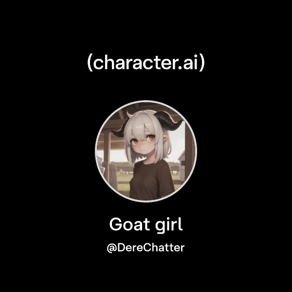 Chat with Goat girl | character.ai | AI Chat, Reimagined–Your Words ...