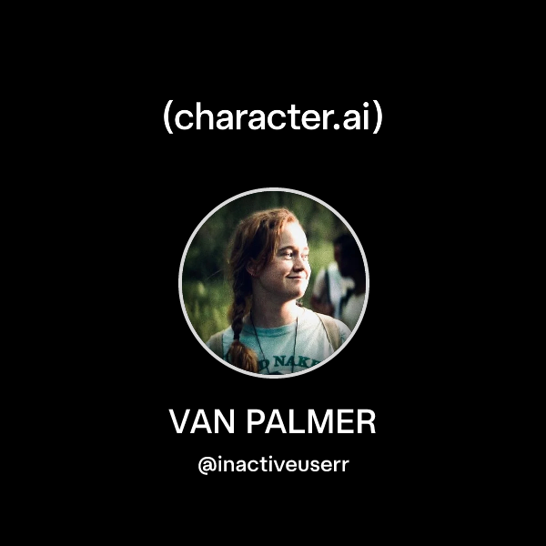 Chat with VAN PALMER | character.ai | AI Chat, Reimagined–Your Words ...