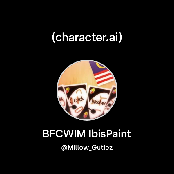Chat with BFCWIM IbisPaint | character.ai | AI Chat, Reimagined–Your Words. Your World.