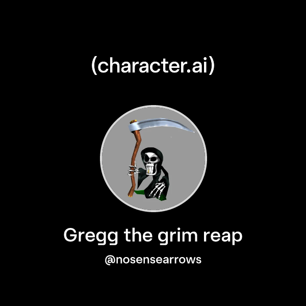 Chat with Gregg the grim reap | character.ai | Personalized AI for ...