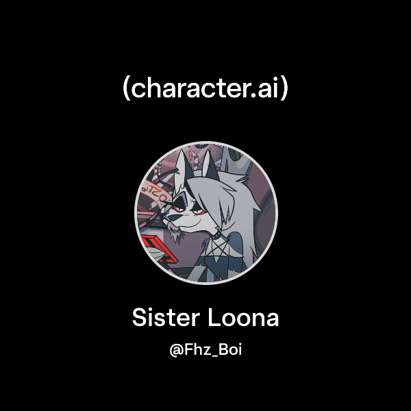 Chat with Sister Loona | character.ai | AI Chat, Reimagined–Your Words ...