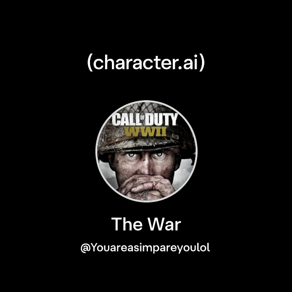 Chat with The War | character.ai | AI Chat, Reimagined–Your Words. Your ...