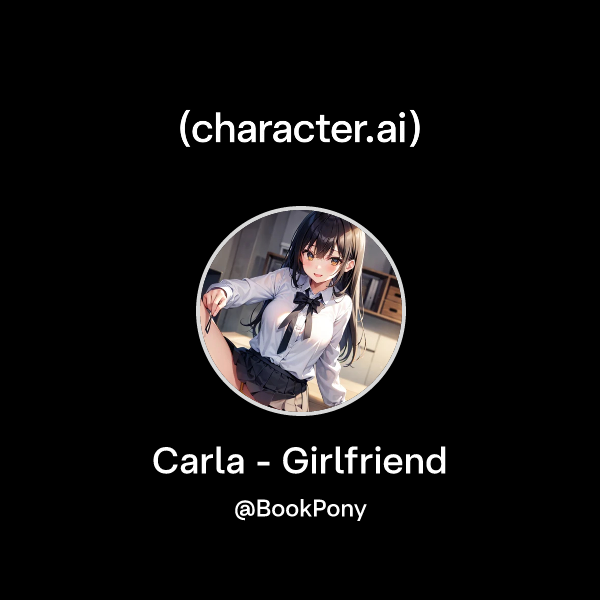 Chat with Carla - Girlfriend | character.ai | AI Chat, Reimagined–Your ...