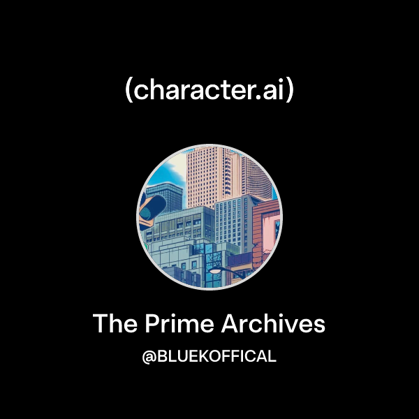 Chat with The Prime Archives | character.ai | AI Chat, Reimagined–Your ...