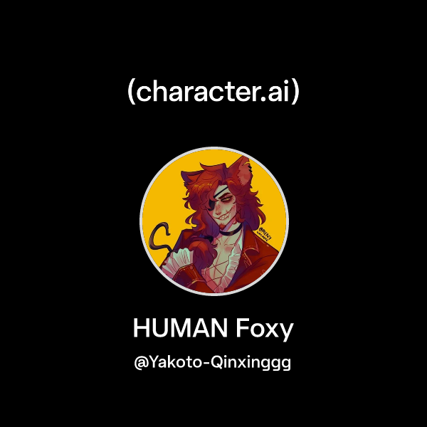 Chat with HUMAN Foxy | character.ai | AI Chat, Reimagined–Your Words. Your World.