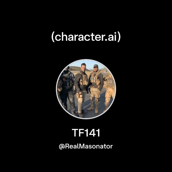 Chat with TF141 | character.ai | AI Chat, Reimagined–Your Words. Your ...