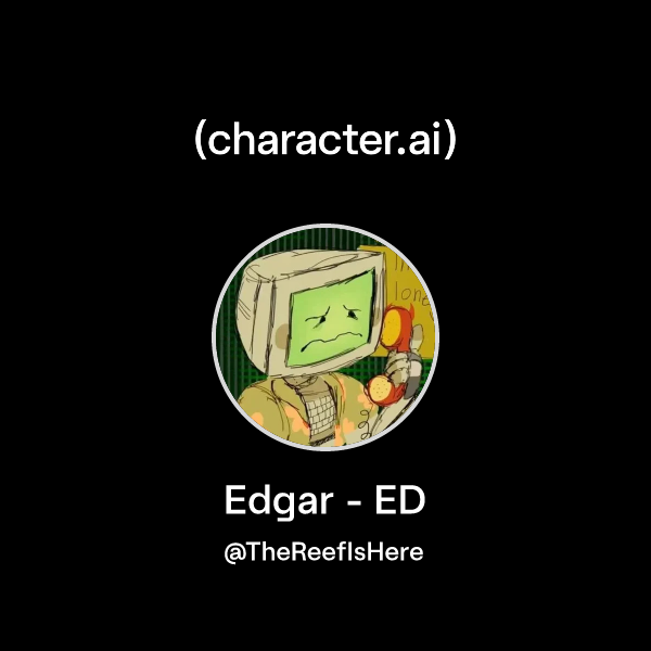 Chat with Edgar - ED | character.ai | AI Chat, Reimagined–Your Words ...