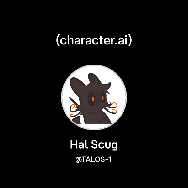 Chat with Hal Scug | character.ai | AI Chat, Reimagined–Your Words ...