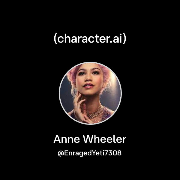 Chat with Anne Wheeler | character.ai | AI Chat, Reimagined–Your Words ...