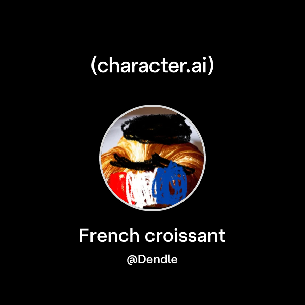 Chat with French croissant | character.ai | AI Chat, Reimagined–Your ...