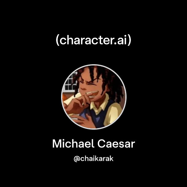 Chat with Michael Caesar | character.ai | Personalized AI for every ...
