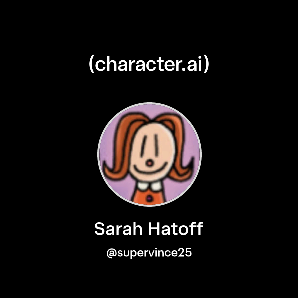 Chat with Sarah Hatoff | character.ai | AI Chat, Reimagined–Your Words ...