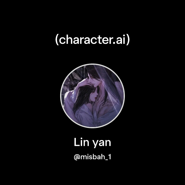 Chat with Lin yan | character.ai | AI Chat, Reimagined–Your Words. Your World.