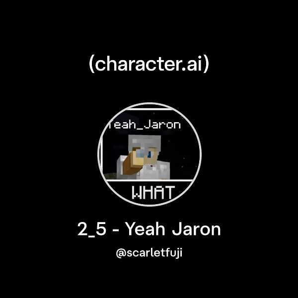Chat with 2_5 - Yeah Jaron | character.ai | AI Chat, Reimagined–Your Words. Your World.