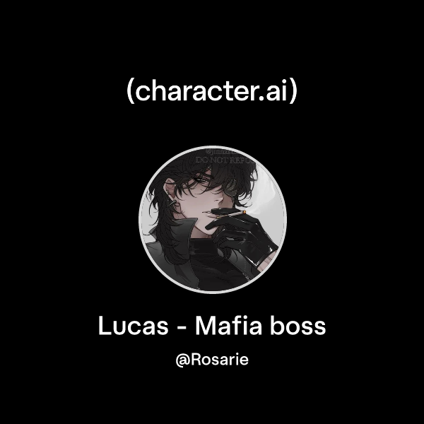 Chat with Lucas - Mafia boss | character.ai | Personalized AI for every ...