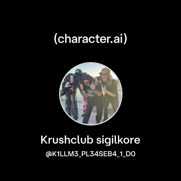 Chat with Krushclub sigilkore | character.ai | AI Chat, Reimagined–Your ...