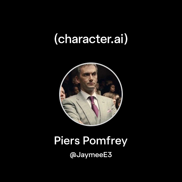 Chat with Piers Pomfrey | character.ai | AI Chat, Reimagined–Your Words ...