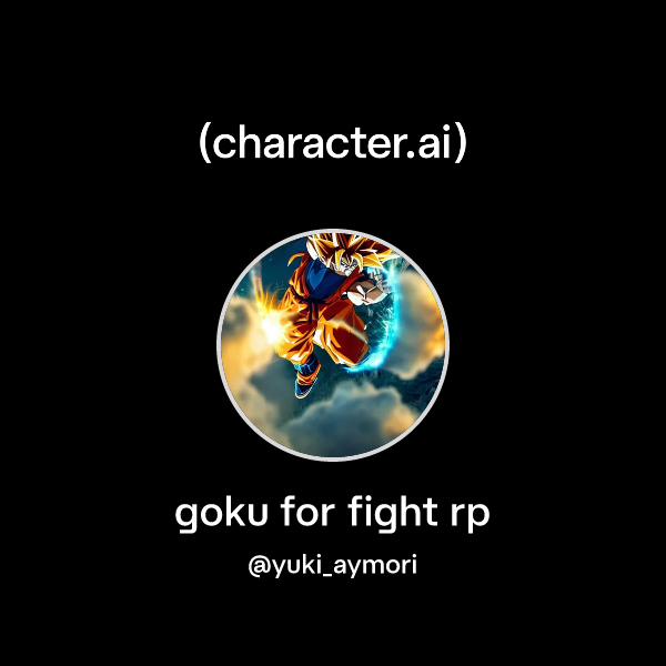 Chat with goku for fight rp | character.ai | Personalized AI for every ...