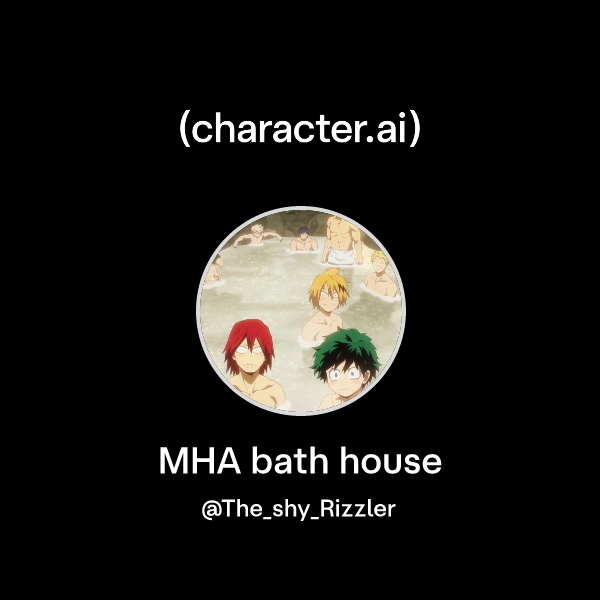 Chat with MHA bath house | character.ai | AI Chat, Reimagined–Your ...
