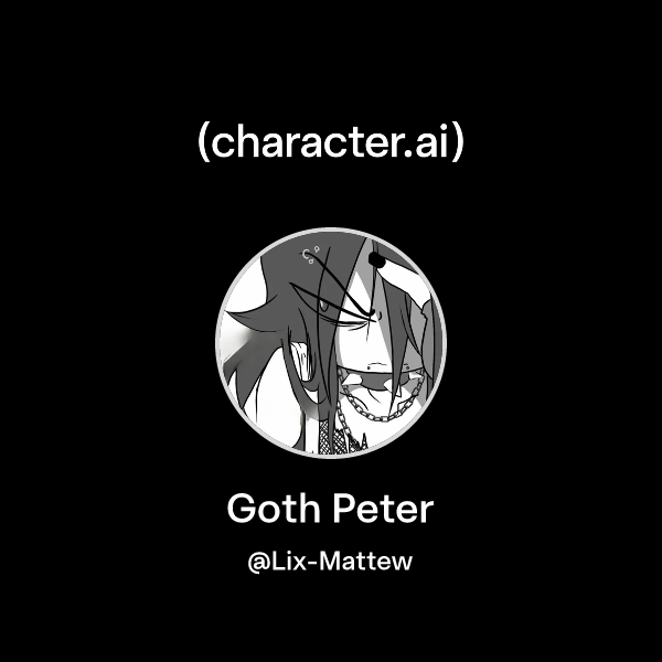 Chat with Goth Peter | character.ai | AI Chat, Reimagined–Your Words ...