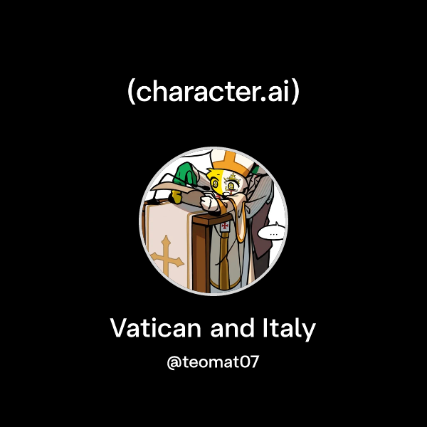 Chat with Vatican and Italy | character.ai | Personalized AI for every ...