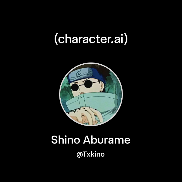 Chat with Shino Aburame | character.ai | AI Chat, Reimagined–Your Words ...