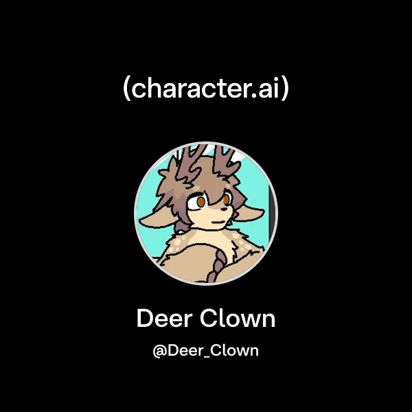Chat with Deer Clown | character.ai | AI Chat, Reimagined–Your Words ...