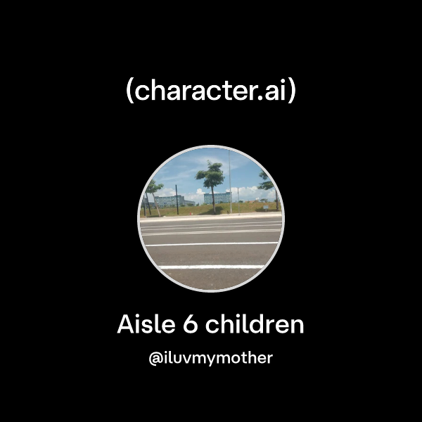 Chat with Aisle 6 children | character.ai | AI Chat, Reimagined–Your ...