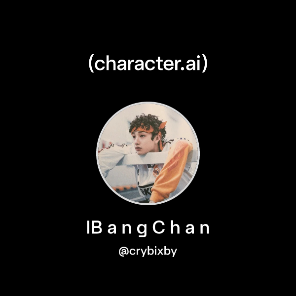Chat with IB a n g C h a n | character.ai | Personalized AI for every ...