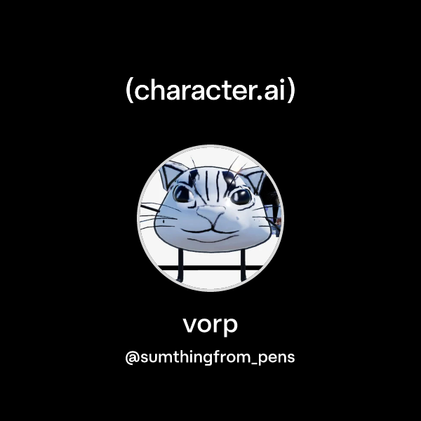 Chat with vorp | character.ai | AI Chat, Reimagined–Your Words. Your World.