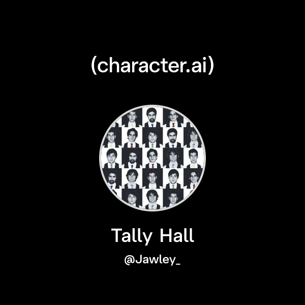 Chat with Tally Hall | character.ai | AI Chat, Reimagined–Your Words ...
