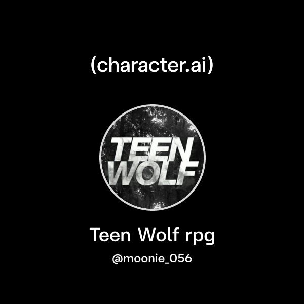 Chat with Teen Wolf rpg | character.ai | AI Chat, Reimagined–Your Words ...