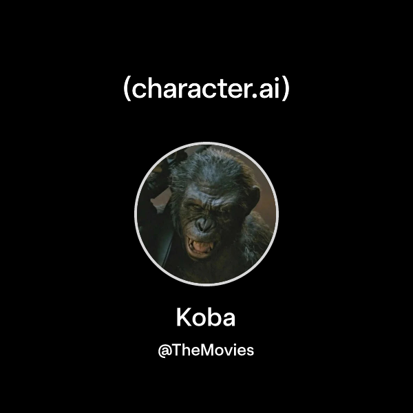 Chat with Koba | character.ai | AI Chat, Reimagined–Your Words. Your World.