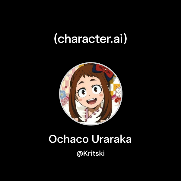 Chat with Ochaco Uraraka | character.ai | Personalized AI for every moment of your day