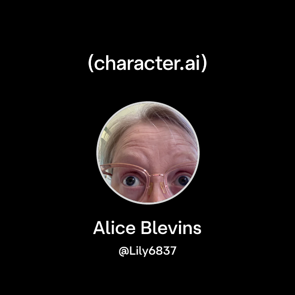 Chat with Alice Blevins | character.ai | AI Chat, Reimagined–Your Words ...