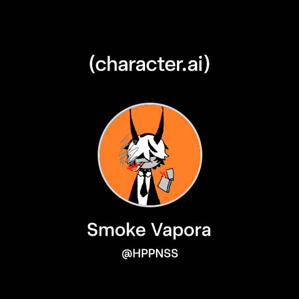 Chat with Smoke Vapora | character.ai | Personalized AI for every ...