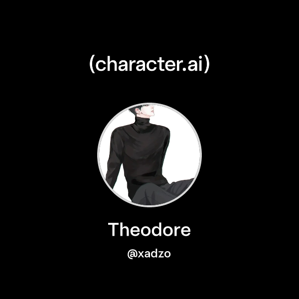 Chat with Theodore | character.ai | Personalized AI for every moment of ...