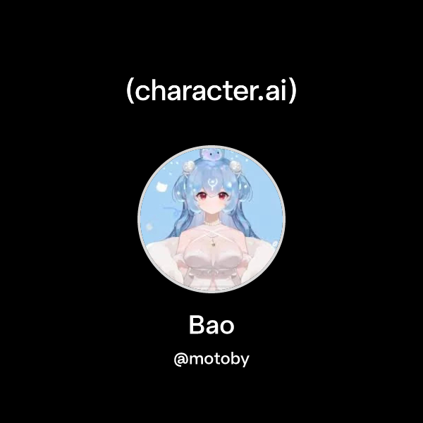 Chat with Bao | character.ai | AI Chat, Reimagined–Your Words. Your World.