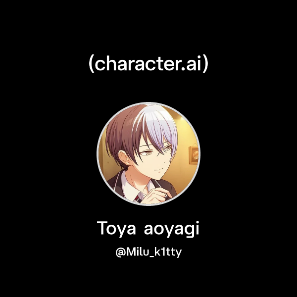 Chat with Toya aoyagi | character.ai | Personalized AI for every moment of your day