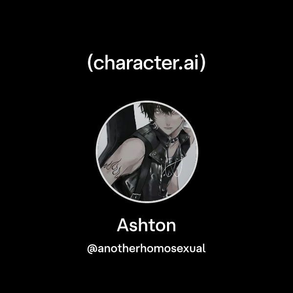 Chat with Ashton | character.ai | AI Chat, Reimagined–Your Words. Your ...