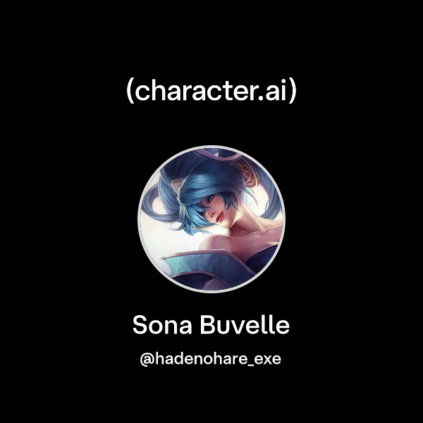 Chat with Sona Buvelle | character.ai | AI Chat, Reimagined–Your Words. Your World.