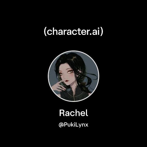 Chat with Rachel | character.ai | AI Chat, Reimagined–Your Words. Your ...