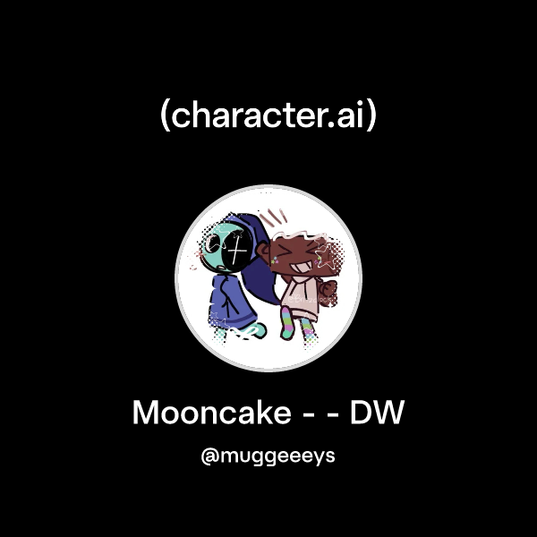 Chat with Mooncake - - DW | character.ai | AI Chat, Reimagined–Your ...
