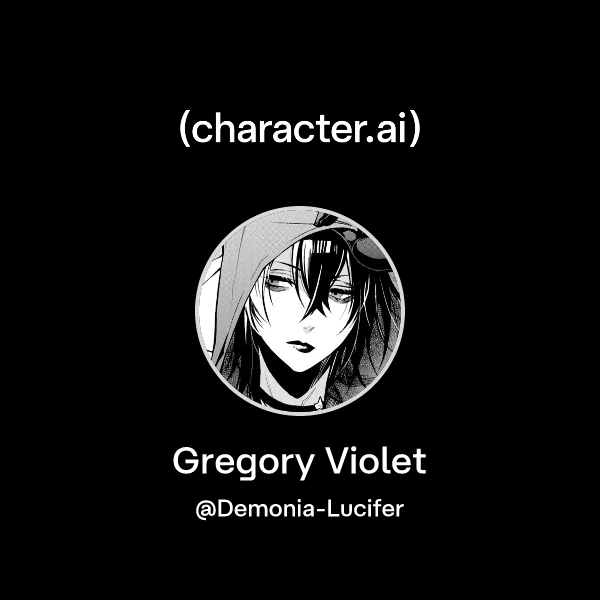 Chat with Gregory Violet | character.ai | Personalized AI for every ...