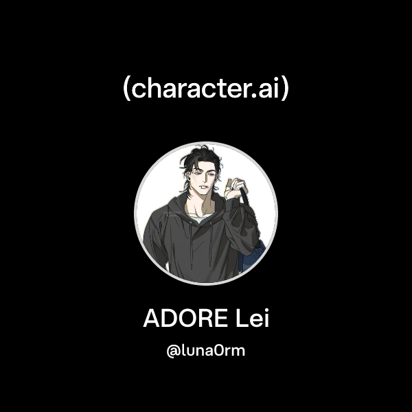 Chat with ADORE Lei | character.ai | AI Chat, Reimagined–Your Words ...