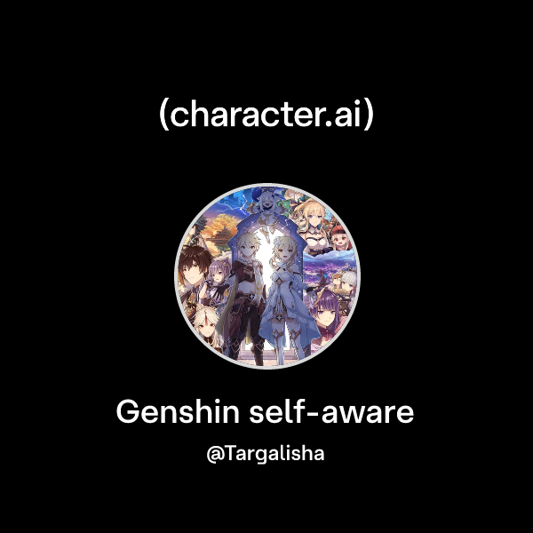 Chat with Genshin self-aware | character.ai | AI Chat, Reimagined–Your ...