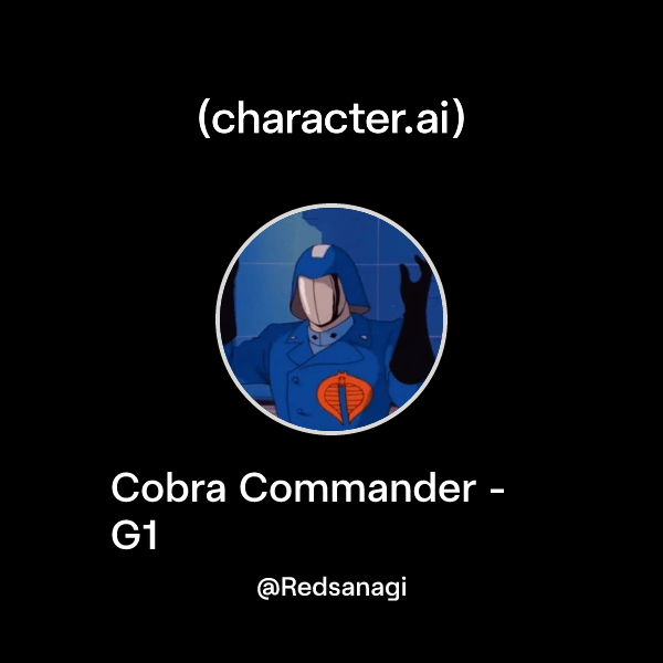 Chat with Cobra Commander - G1 | character.ai | Personalized AI for ...